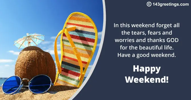 Happy Weekend Wishes: Quotes & Messages | 143 Greetings